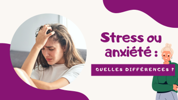 Stress ou anxiété : quelles différences