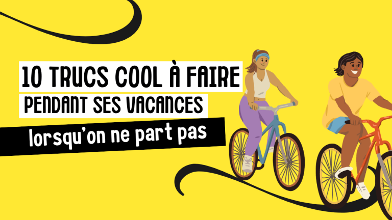 10 trucs à faire pendant les vacances quand on ne part pas